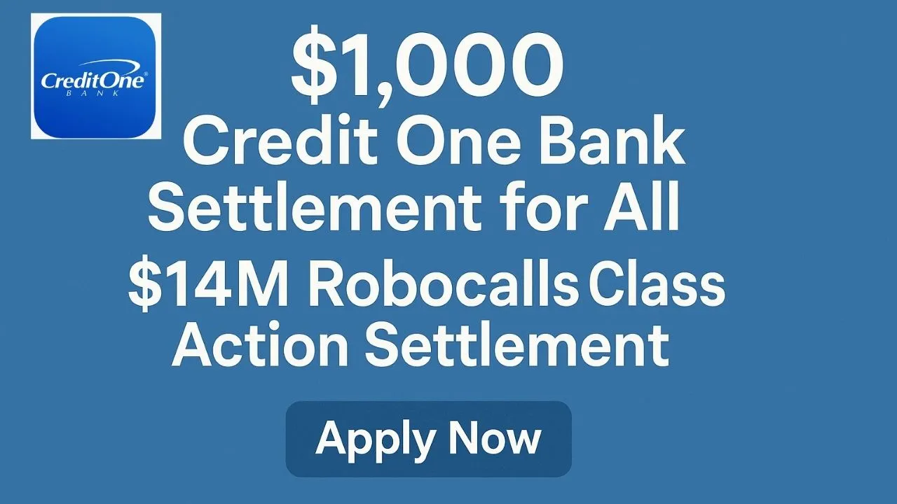 $1,000 Credit One Bank Settlement for All – $14M Robocalls Class Action ...